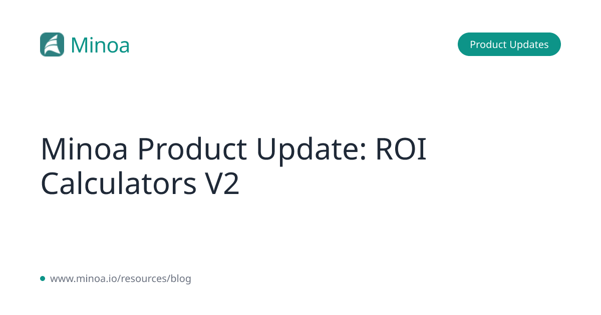Minoa Product Update: ROI Calculators V2 | Minoa Blog